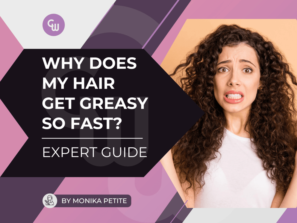 Why Does My Hair Get Greasy So Fast? Expert Tips to Fix It – Cosmetic World